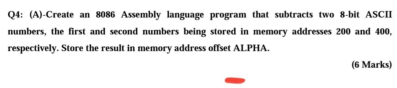 Solved Q4: (A)-Create an 8086 Assembly language program that | Chegg.com