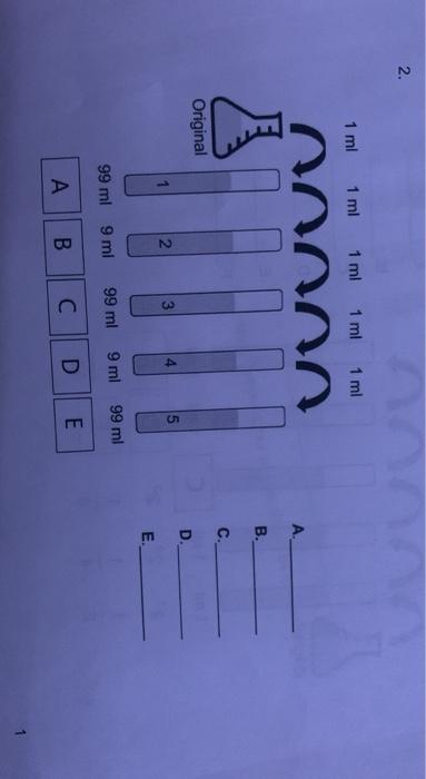Solved 2. 1 ml 1 ml 1 ml 1 ml A. B. C. 2001 Original D. E. 9 | Chegg.com