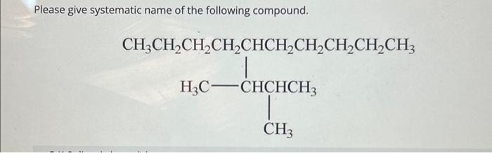 Solved Please give systematic name of the following | Chegg.com