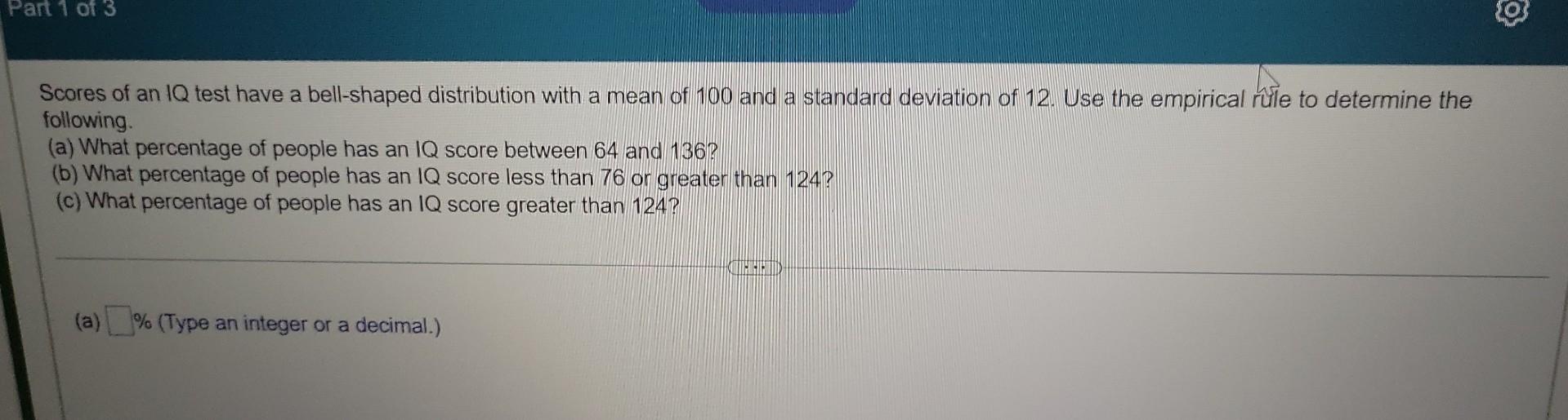Solved Scores of an 1Q test have a bell-shaped distribution | Chegg.com