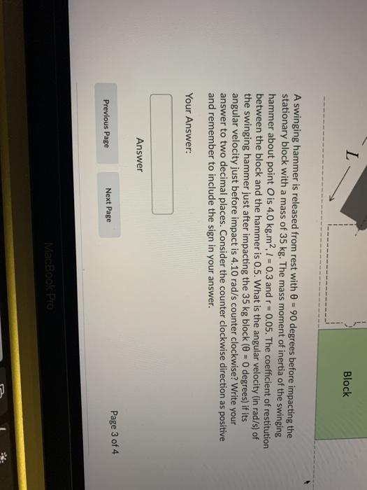 Solved Question 3 (2 points) Frictionless pivot (0) Block L | Chegg.com