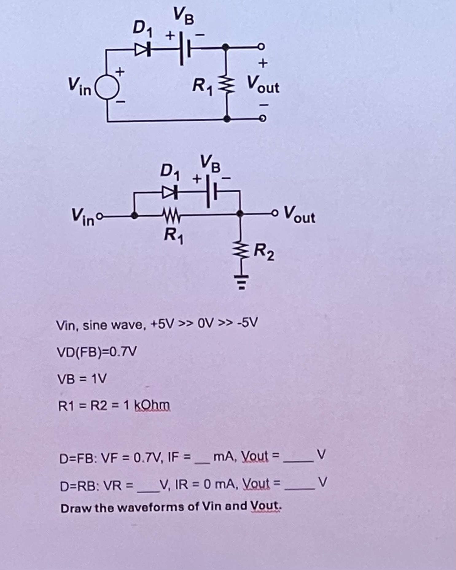 [Solved]: Vin, sine wave, +5V>0V-5V VD(FB)=0.7V VB=1V R1