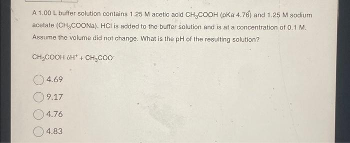 Solved A 1.00 L buffer solution contains 1.25M acetic acid | Chegg.com