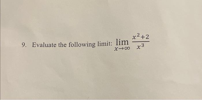Solved x²+2 9. Evaluate the following limit: lim 2 x-00 x3 | Chegg.com Solved x²+2 9. Evaluate the following limit: lim 2 x-00 x3 | Chegg.com