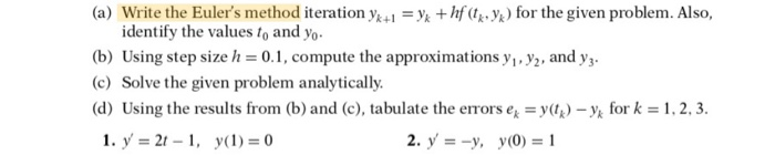 Solved (a) Write the Euler's method iteration Yx+1 = Yx + hf | Chegg.com