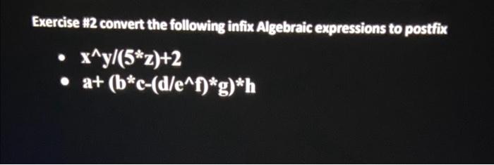 Solved Exercise 12 convert the following infix Algebraic | Chegg.com