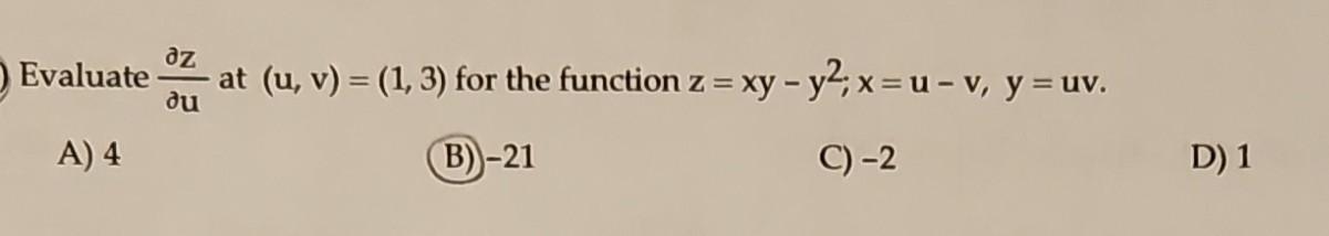 Solved Evaluate ∂u∂z at (u,v)=(1,3) for the function | Chegg.com