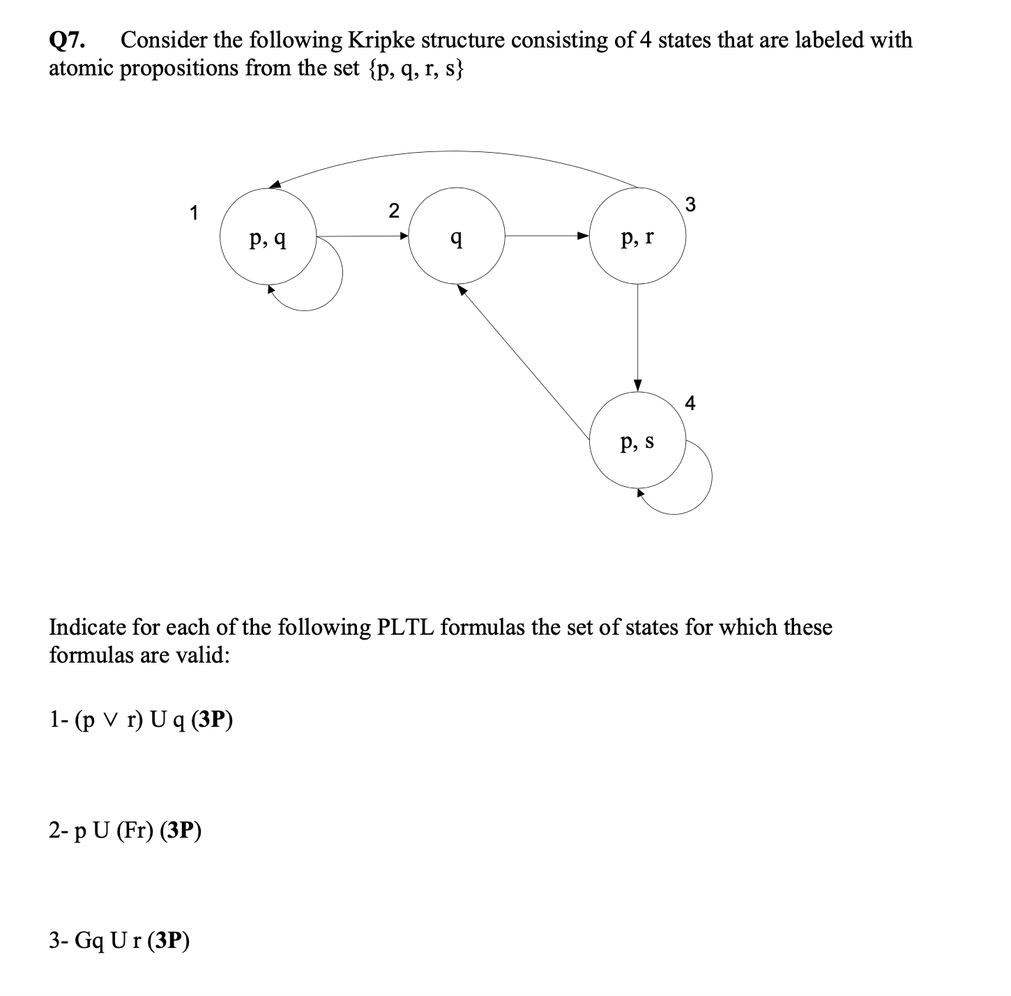 Solved Q7. ﻿Consider the following Kripke structure | Chegg.com