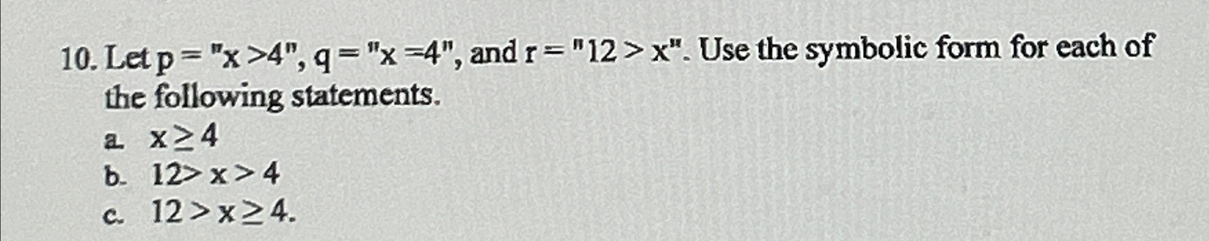 Solved Let p= " x>4,q= " x=4 ", ﻿and r=12 > x ". ﻿Use the | Chegg.com