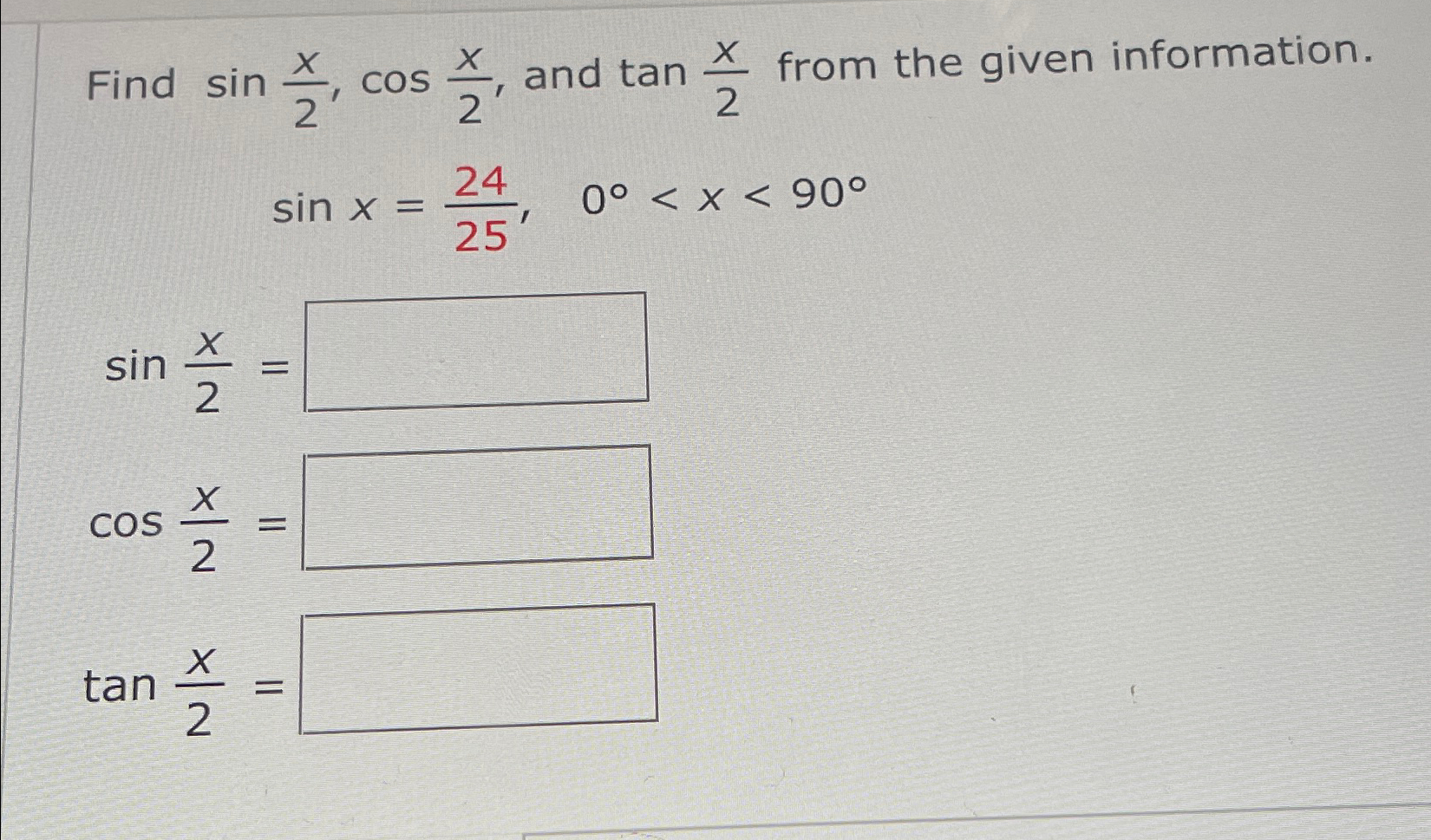 Solved Find sin(x2),cos(x2), ﻿and tan(x2) ﻿from the given | Chegg.com