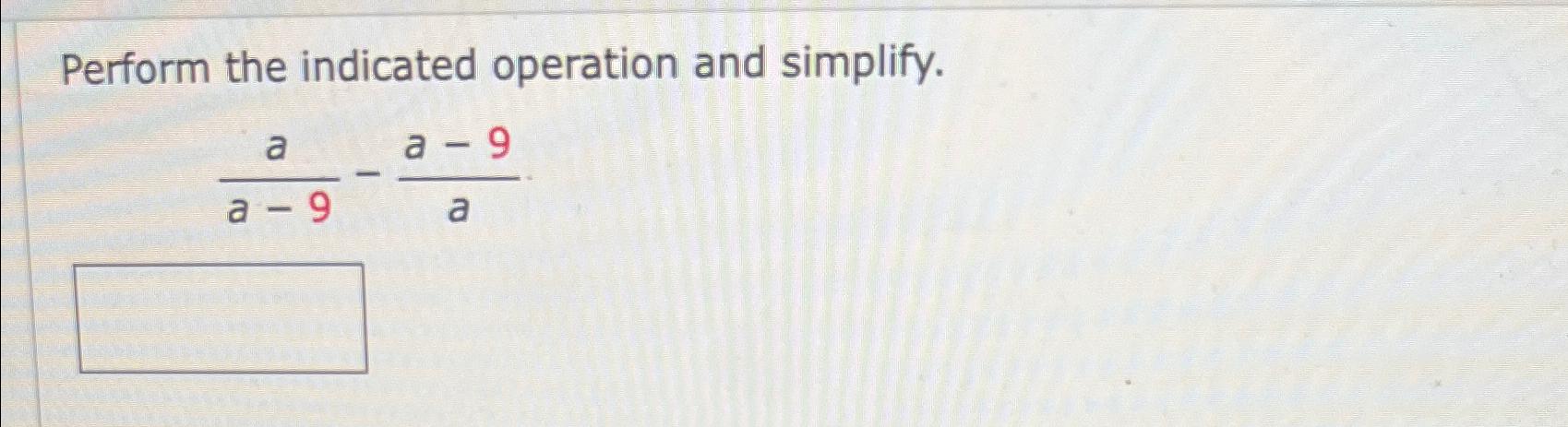Solved Perform the indicated operation and | Chegg.com