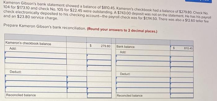 Solved Kameron Gibson's bank statement showed a balance of | Chegg.com