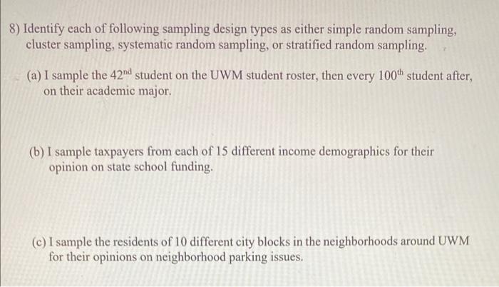 Solved 8) Identify each of following sampling design types | Chegg.com