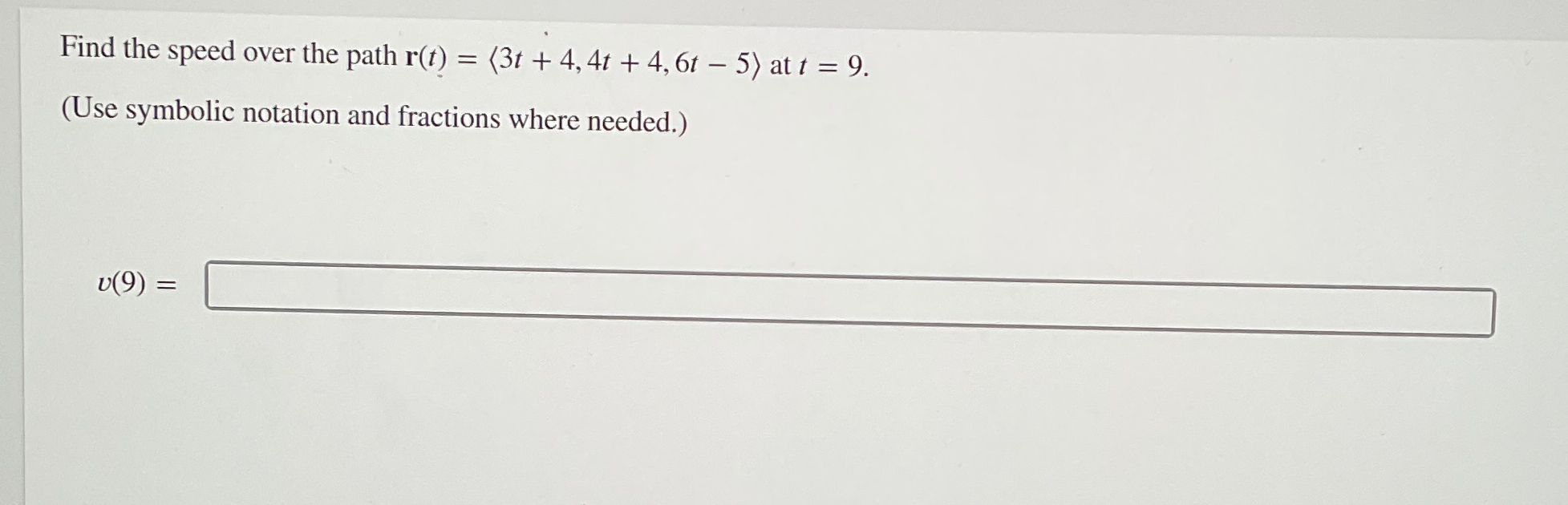 Solved Find the speed over the path r(t)=(:3t+4,4t+4,6t-5:) | Chegg.com