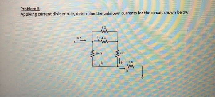 Solved Problem 5 Applying current divider rule, determine | Chegg.com