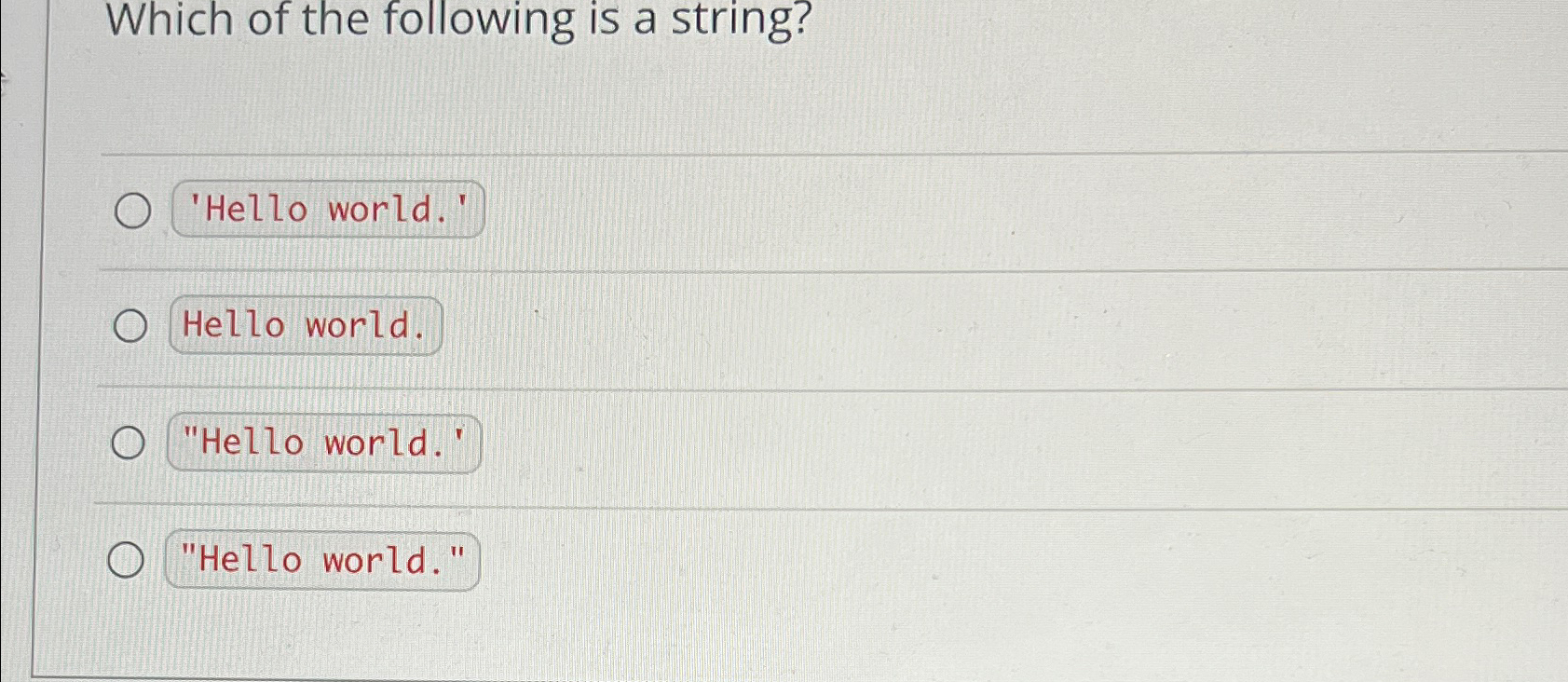 Solved Which of the following is a string?Hello world."Hello | Chegg.com
