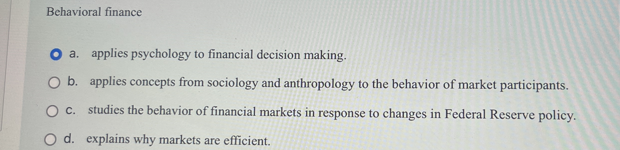 Solved Behavioral financea. ﻿applies psychology to financial | Chegg.com