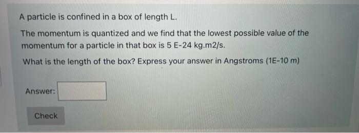 Solved A particle is confined in a box of length L. The | Chegg.com