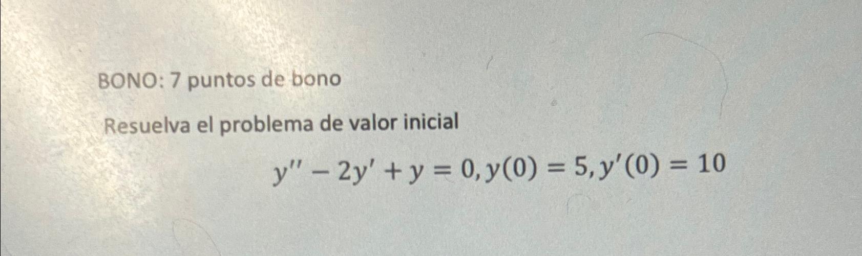 Solved BONO: 7 ﻿puntos de bonoResuelva el problema de valor | Chegg.com