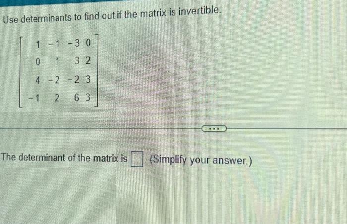 Solved Use determinants to find out if the matrix is | Chegg.com