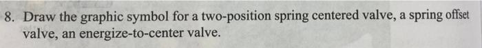 Solved a a 8. Draw the graphic symbol for a two-position | Chegg.com