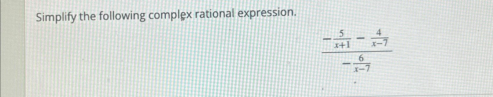 Solved Simplify the following complex rational | Chegg.com