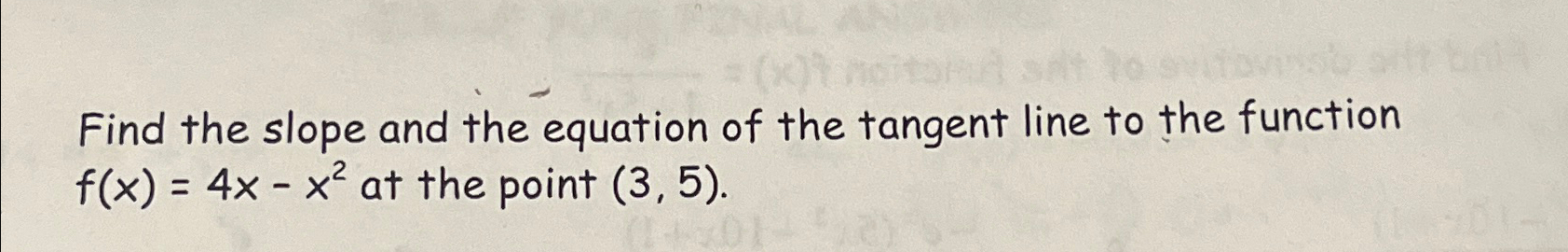 Solved Find the slope and the equation of the tangent line | Chegg.com