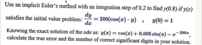 Solved Use an implicit Euler's method with an integration | Chegg.com