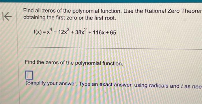 Solved K Find all zeros of the polynomial function. Use the | Chegg.com