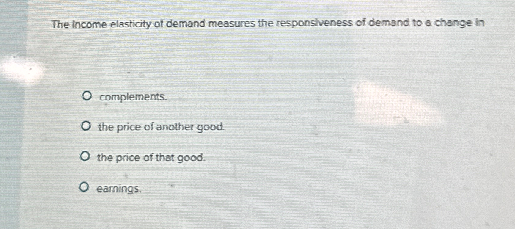 Solved The income elasticity of demand measures the | Chegg.com