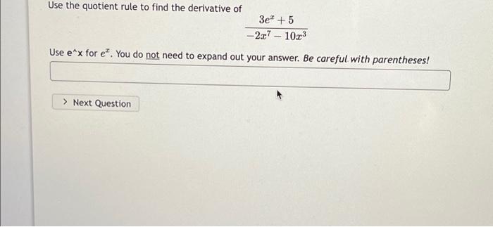 Solved Use the quotient rule to find the derivative of 3e +5 | Chegg.com