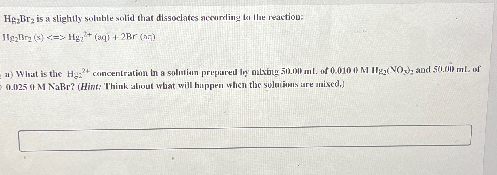 Hg2Br2 ﻿is a slightly soluble solid that dissociates | Chegg.com