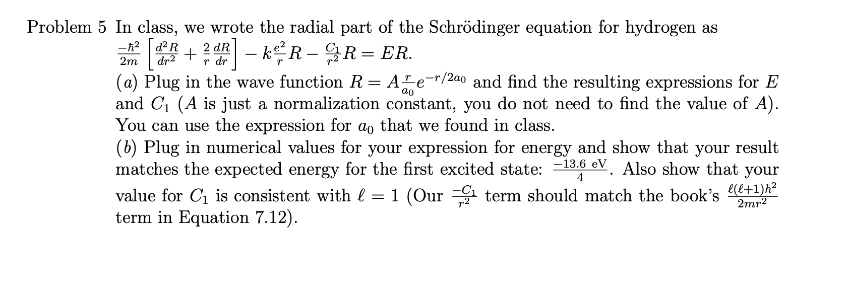 Solved Problem 5 ﻿In class, we wrote the radial part of the | Chegg.com