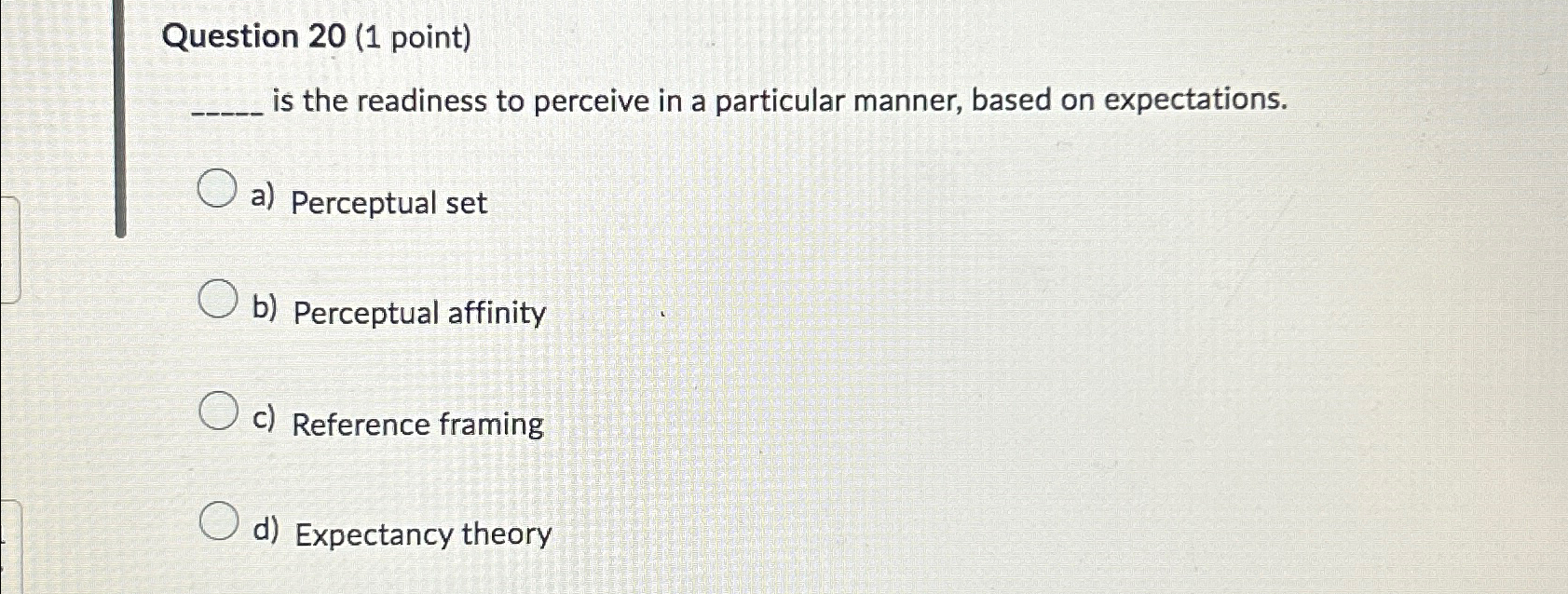 Solved Question 20 (1 ﻿point)is the readiness to perceive in | Chegg.com