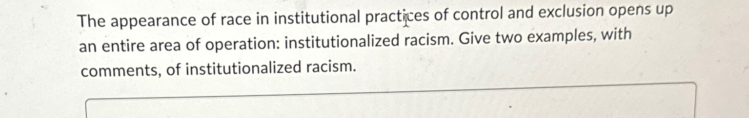 Solved The appearance of race in institutional practices of | Chegg.com