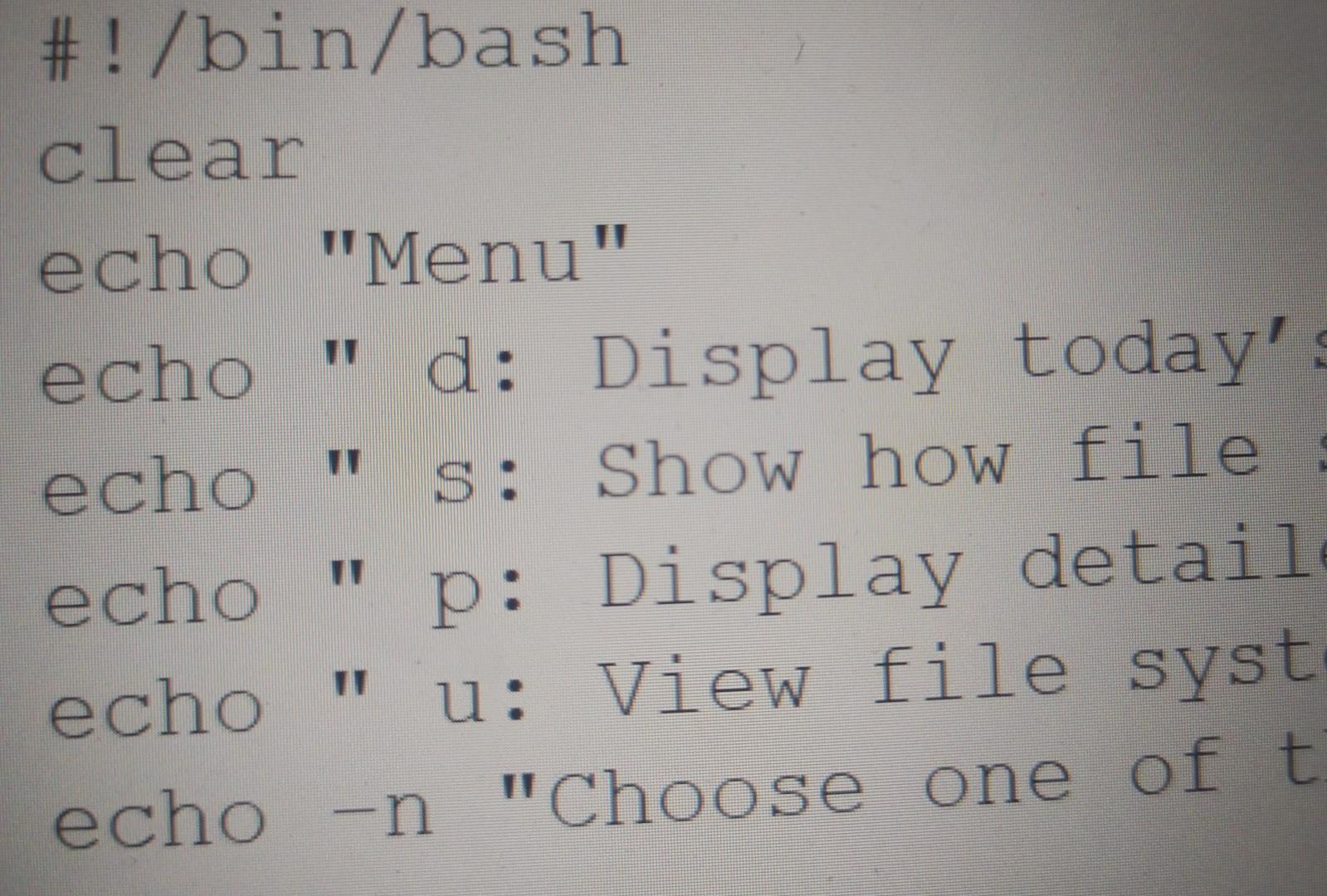 Solved #!/bin/bash clear echo "Menu" echo " d: Display | Chegg.com