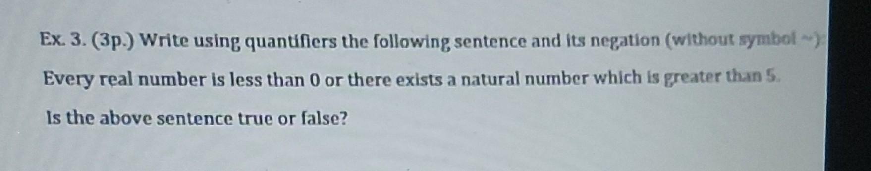 Solved Ex. 3. (3p.) Write using quantifiers the following | Chegg.com