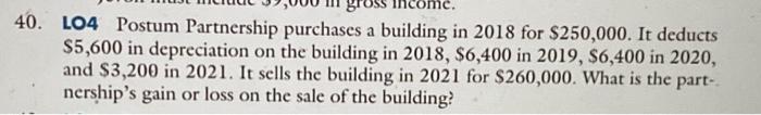Solved 40. L04 Postum Partnership purchases a building in | Chegg.com