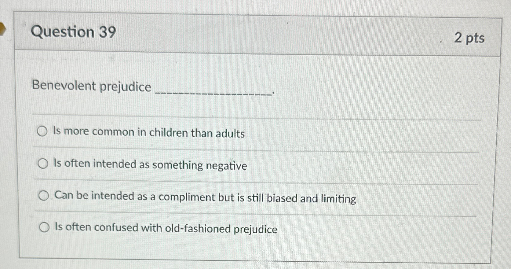 Solved Question 392ptsBenevolent prejudiceIs more common in | Chegg.com