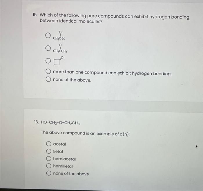 Solved 15. Which of the following pure compounds can exhibit | Chegg.com