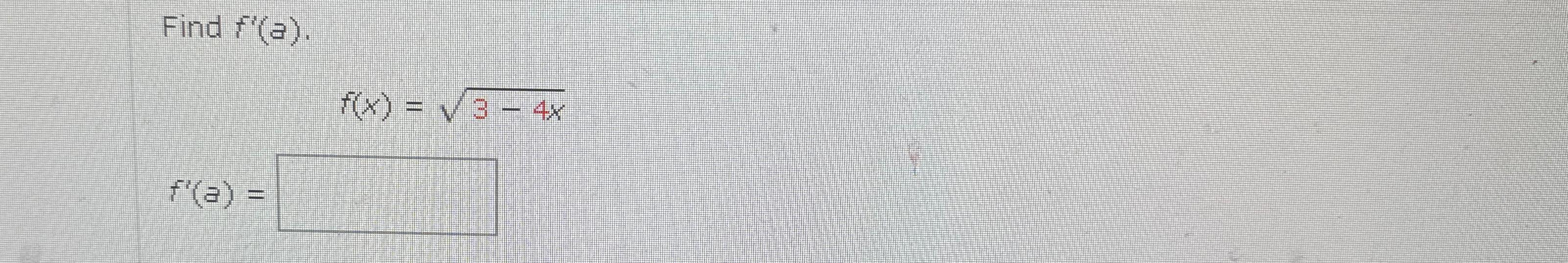 Solved Find f'(a).f(x)=3-4x2 | Chegg.com