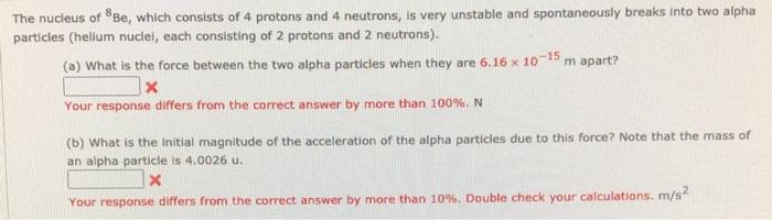 Solved The nucleus of Be, which consists of 4 protons and 4 | Chegg.com