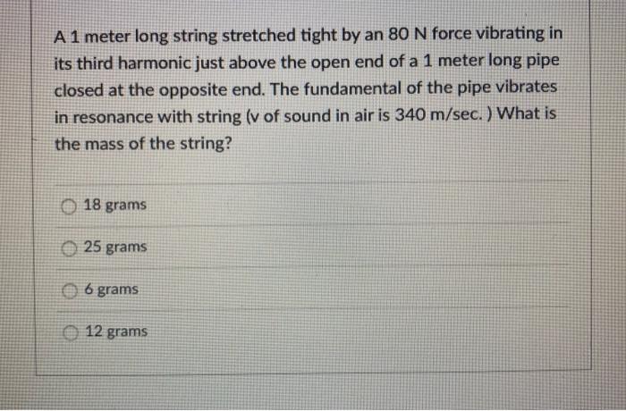 Solved A 1 meter long string stretched tight by an 80 N | Chegg.com
