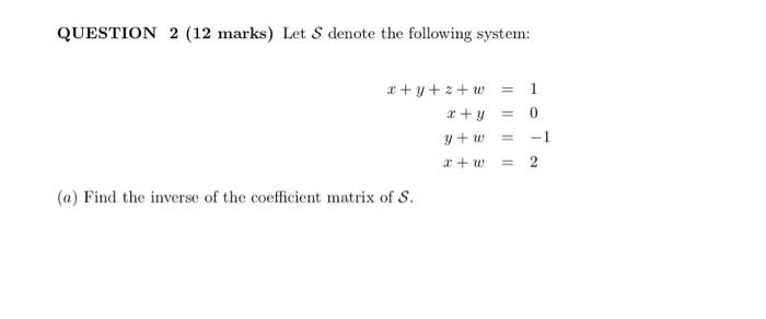 Solved QUESTION 2 (12 marks) Let S denote the following | Chegg.com