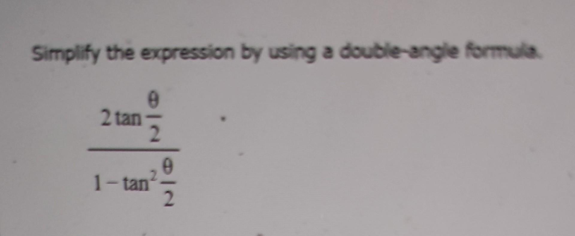 Solved Simplify the expression by using a double-angle | Chegg.com