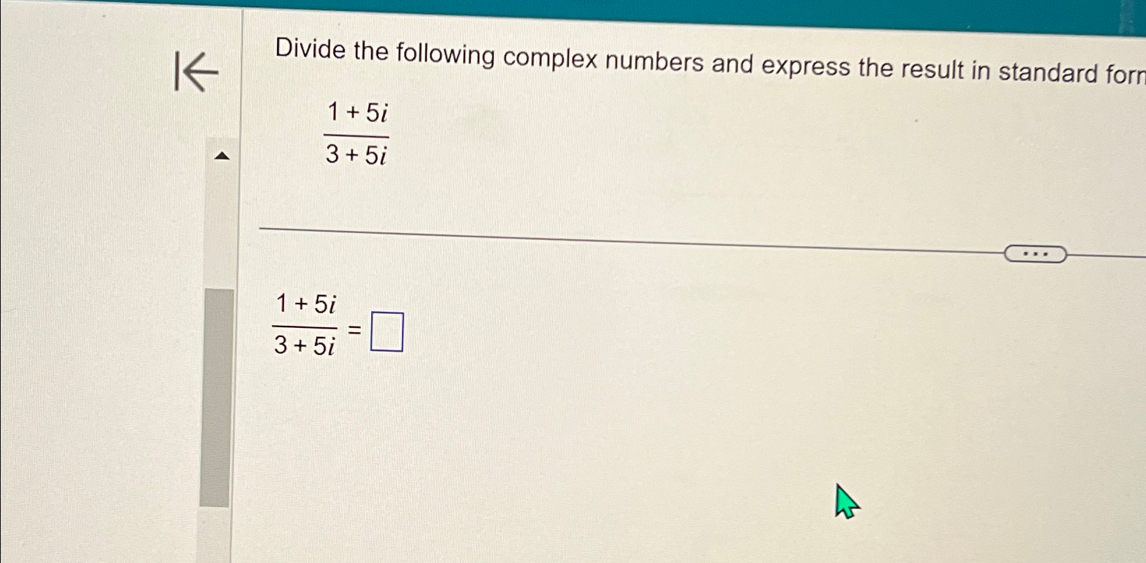 Solved Divide the following complex numbers and express the | Chegg.com