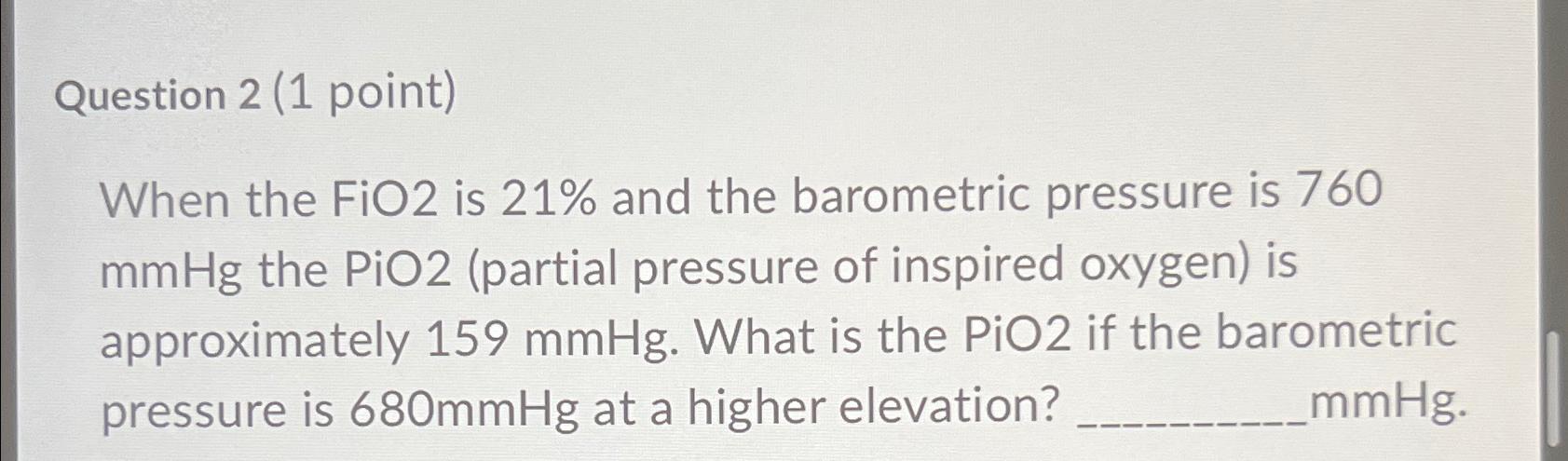 Solved Question 2 (1 ﻿point)When the FiO2 ﻿is 21% ﻿and the | Chegg.com