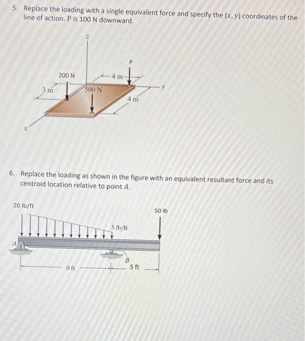 Solved 5. Replace the loading with a single equivalent force | Chegg.com