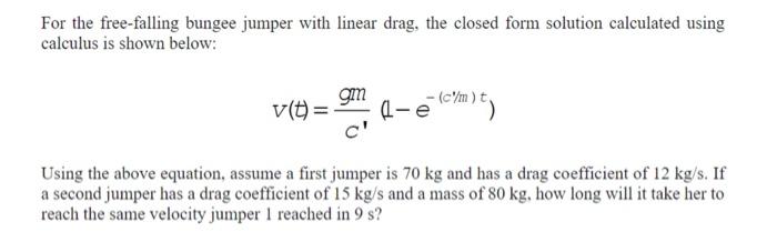 Solved For the free-falling bungee jumper with linear drag, | Chegg.com