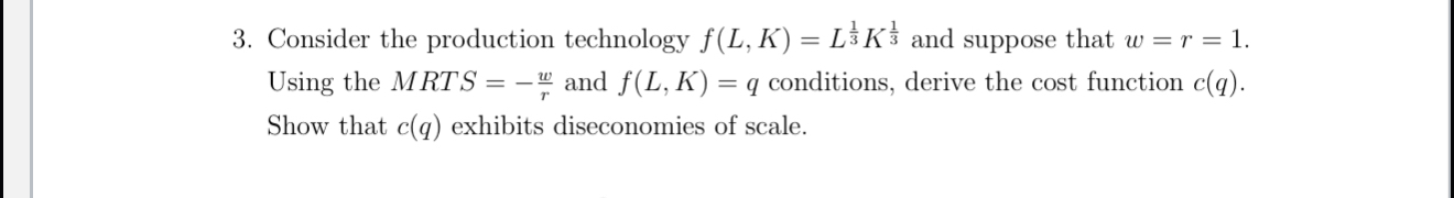 Solved Consider the production technology f(L,K)=L13K13 ﻿and | Chegg.com